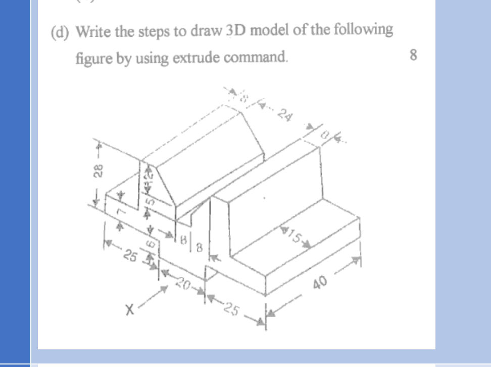 (d) Write the steps to draw 3D model of the | StudyX