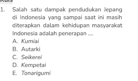 1. Salah satu dampak pendudukan Jepang di | StudyX