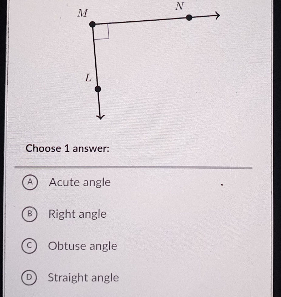 Choose 1 answer: (A) Acute angle (B) Right | StudyX