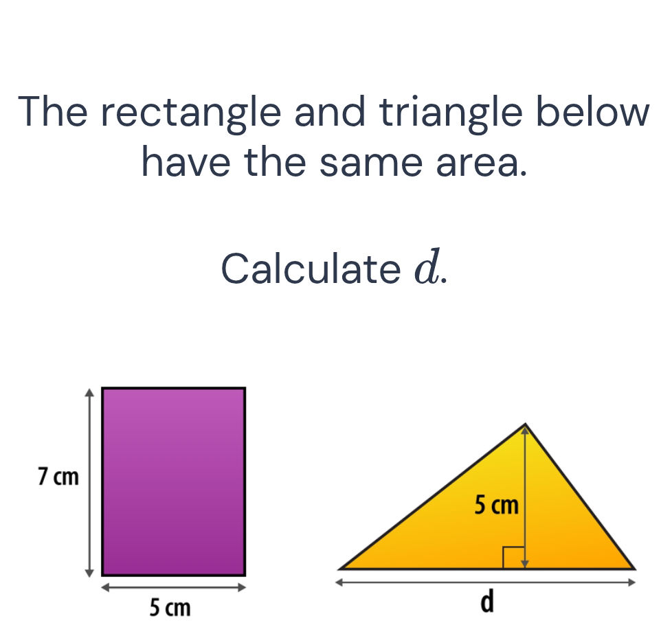 The rectangle and triangle below have the | StudyX