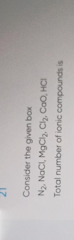 Consider the given box N2, NaCl, MgCl2, Cl2, | StudyX