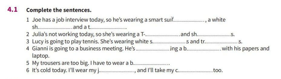 4.1 Complete the sentences. 1 Joe has a job | StudyX