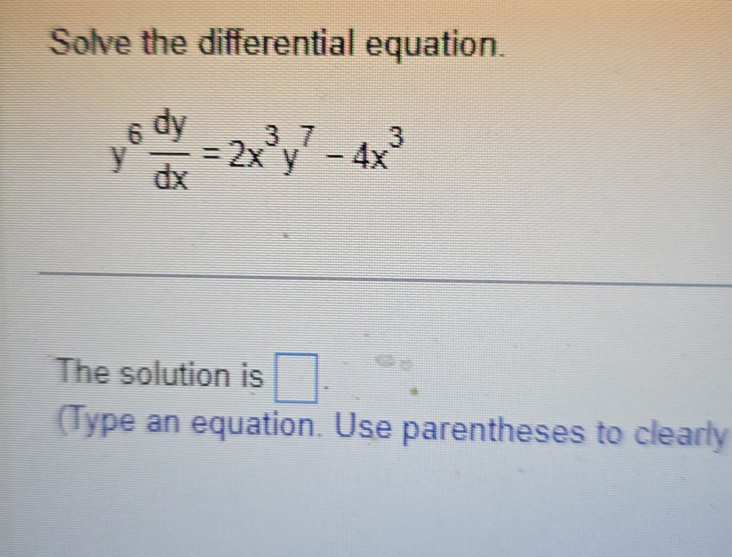 Solve the differential equation. $y^6 | StudyX