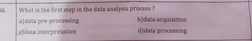 What is the first step in the data analysis | StudyX