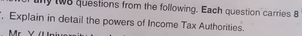 Answer any two questions from the following. | StudyX