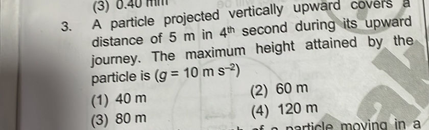 3. A particle projected vertically upward | StudyX