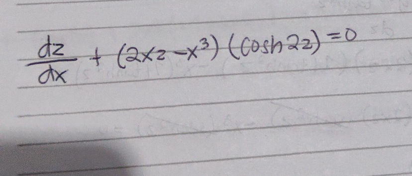 Solving Differential Equation dz/dx + (2x^2 | StudyX