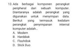 13. Ada berbagai komponen perangkat | StudyX