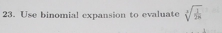 23. Use binomial expansion to evaluate $ | StudyX