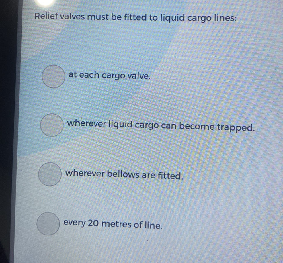 Relief valves must be fitted to liquid cargo | StudyX
