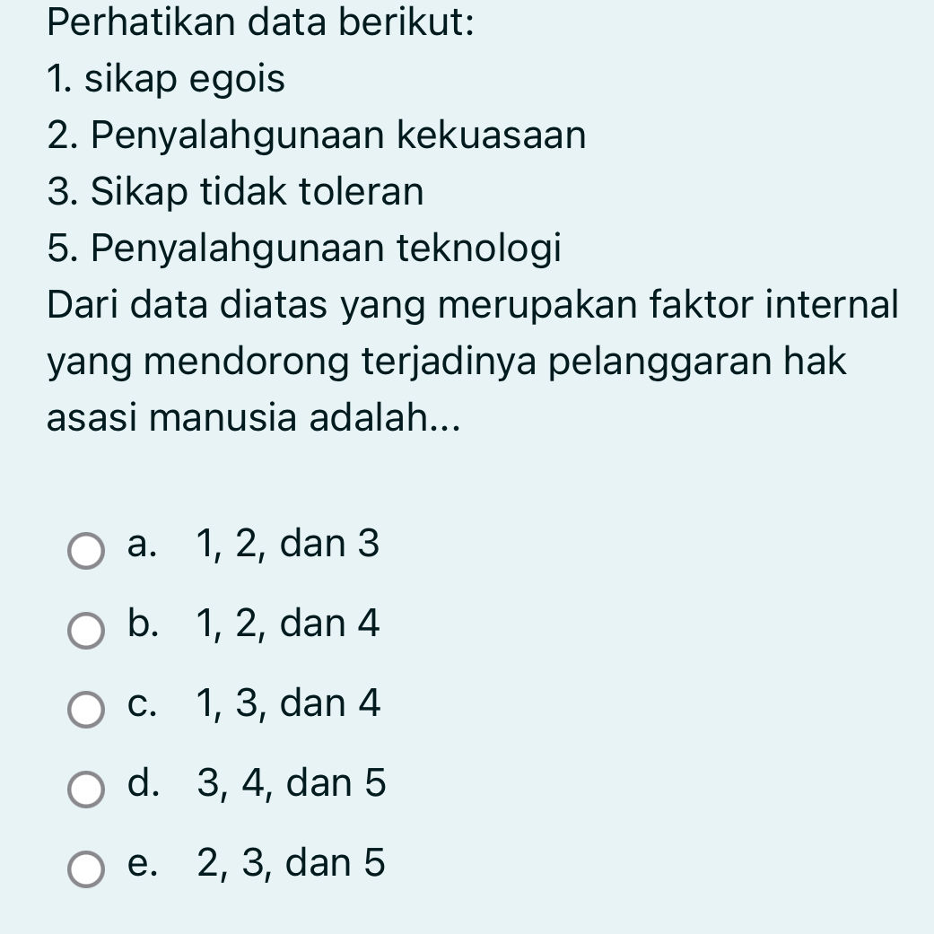 Perhatikan data berikut: 1. sikap egois 2. | StudyX