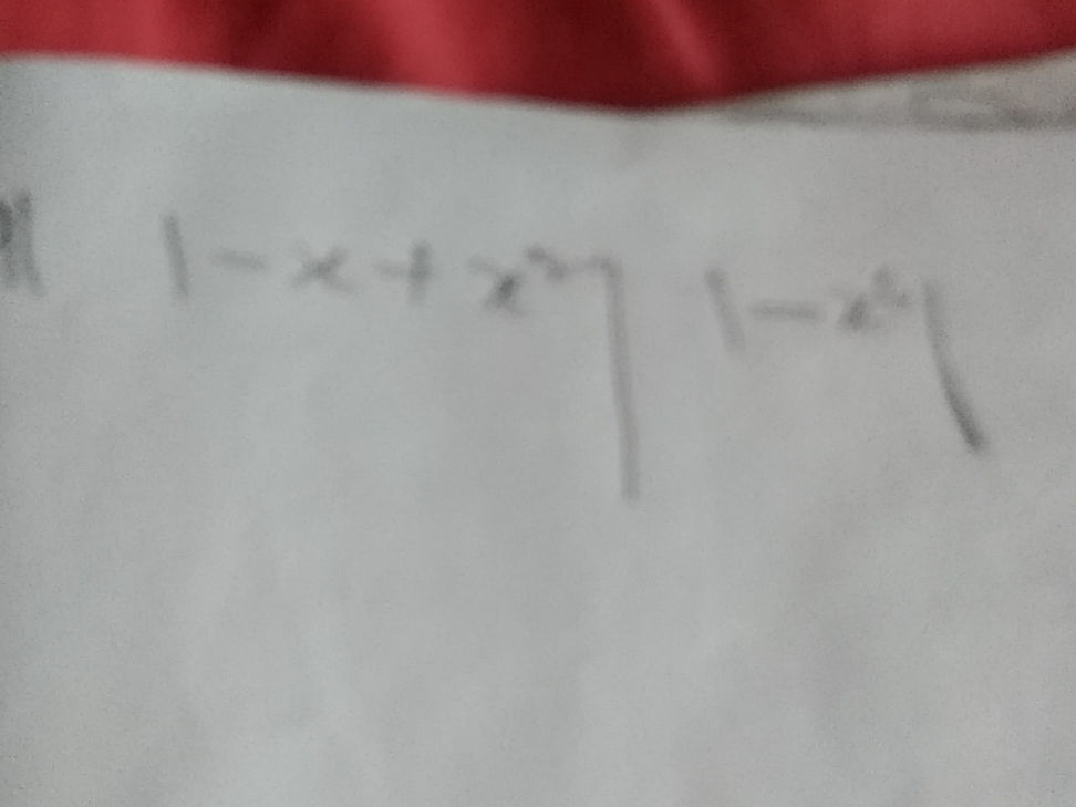 Factoring Polynomials: Simplify 1 - x + x^2 | StudyX