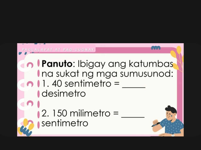 Panuto: Ibigay ang katumbas na sukat ng mga | StudyX