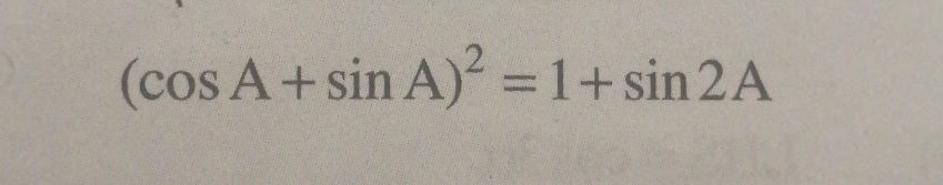 Prove (cos A + sin A)^2 = 1 + sin 2A | StudyX