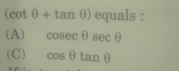 (cot θ + tan θ) equals : (A) cosec θ sec θ | StudyX