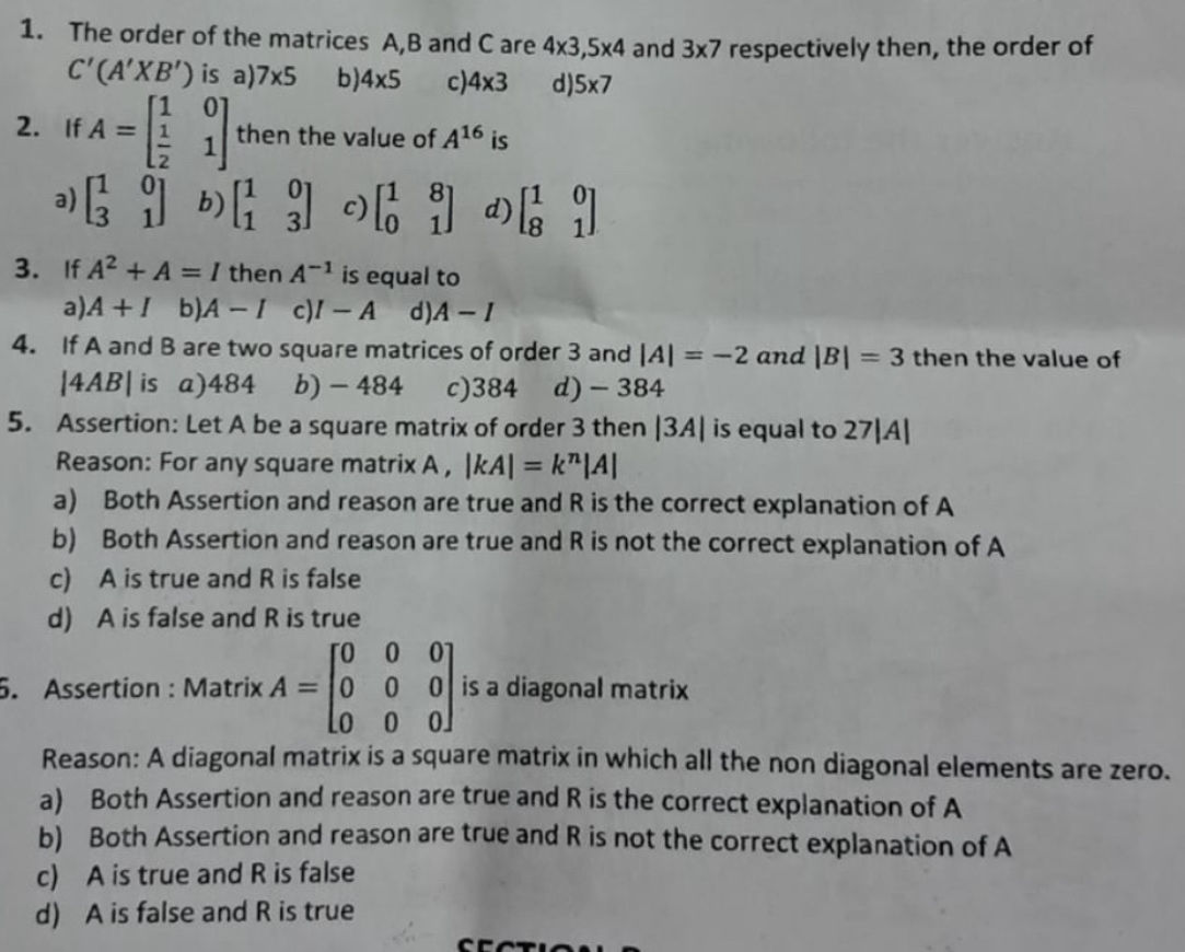 1. The order of the matrices A, B and C are | StudyX