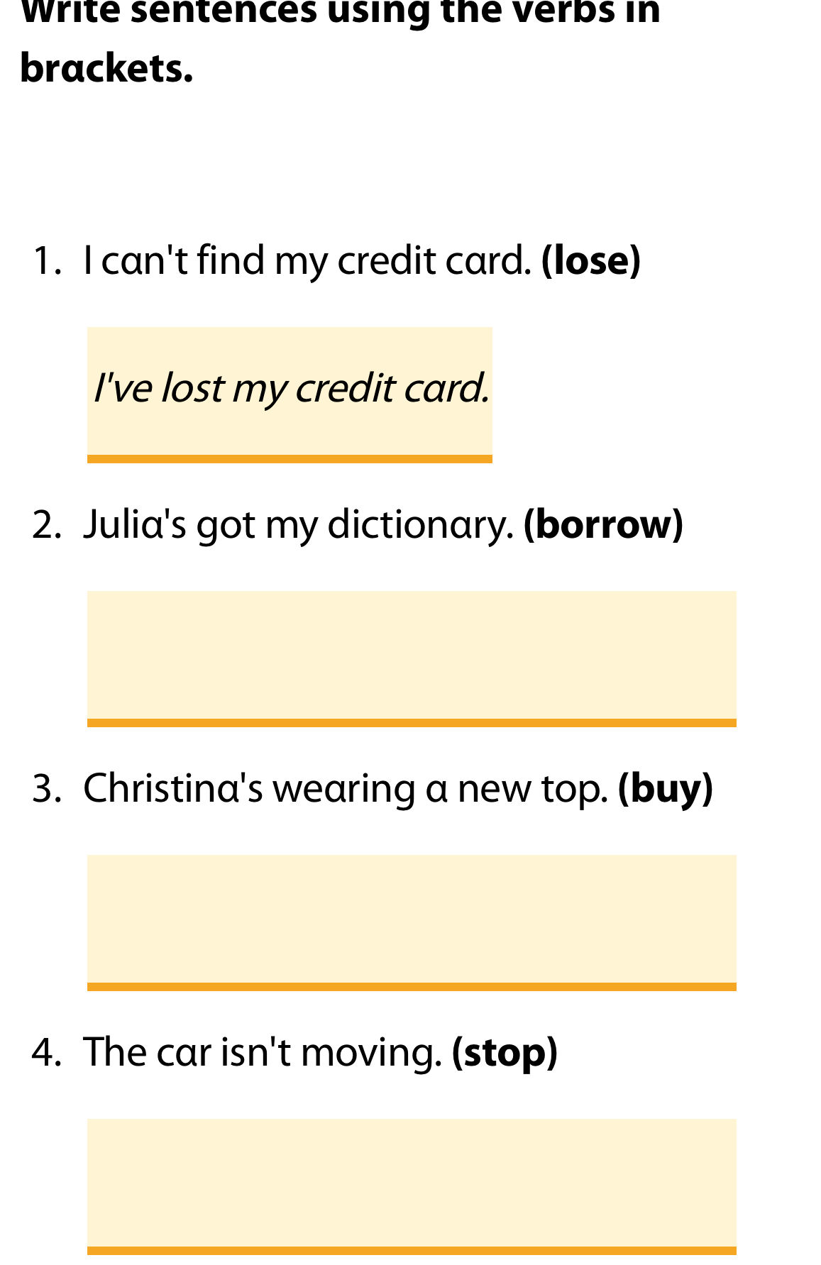 Write sentences using the verbs in brackets. | StudyX