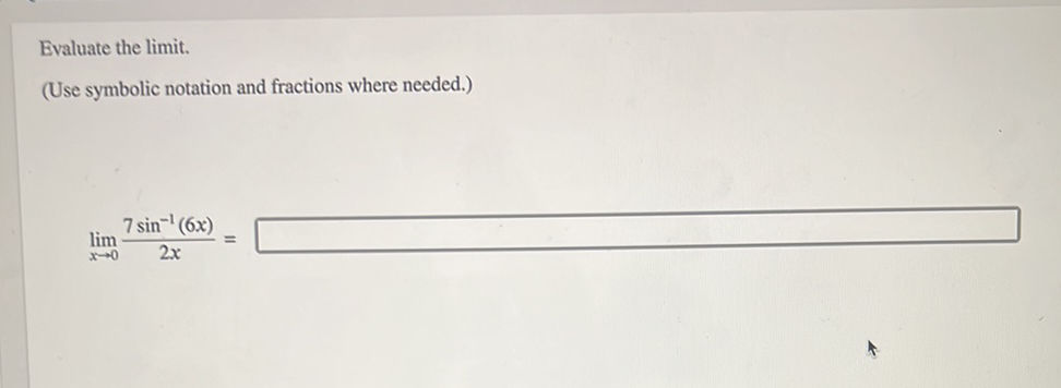 Evaluate the limit. (Use symbolic notation | StudyX