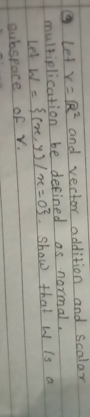 Let $V = {R}^2$ and vector addition and | StudyX