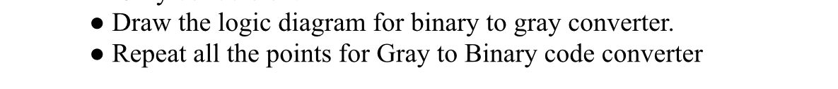 Draw the logic diagram for binary to gray | StudyX