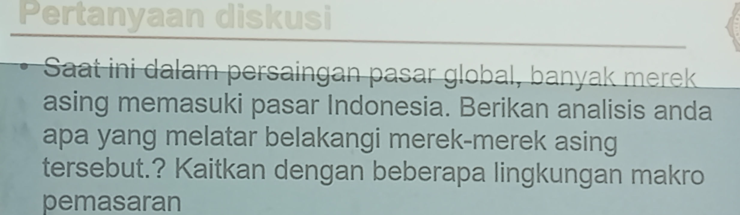 Saat ini dalam persaingan pasar global, | StudyX
