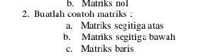 2. Buatlah contoh matriks: a. Matriks | StudyX