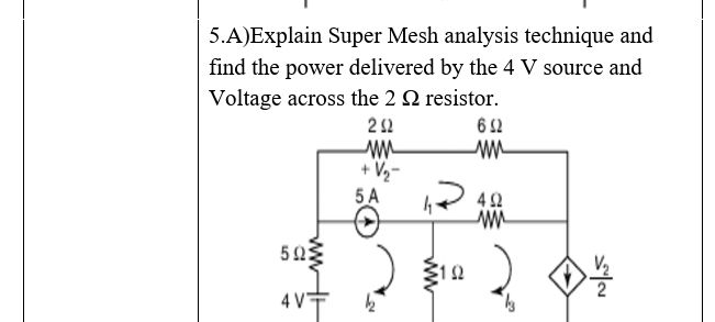 5.A) Explain Super Mesh analysis technique | StudyX
