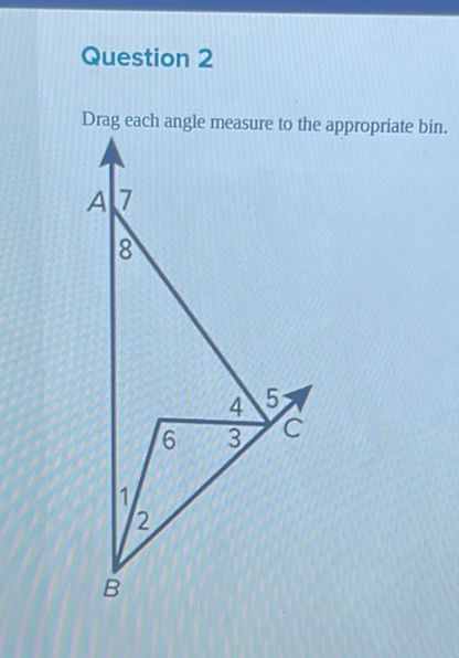 Question 2 Drag each angle measure to the | StudyX