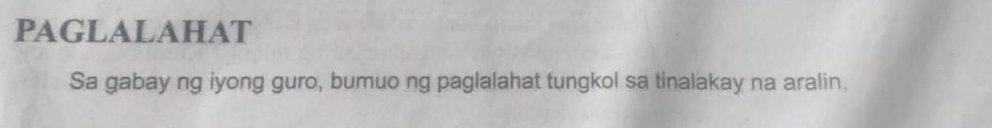 PAGLALAHAT Sa gabay ng iyong guro, bumuo ng | StudyX