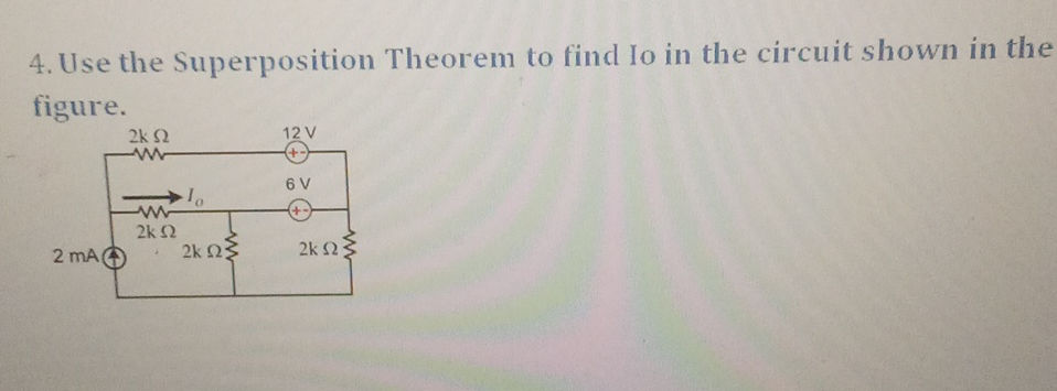 4. Use the Superposition Theorem to find | StudyX