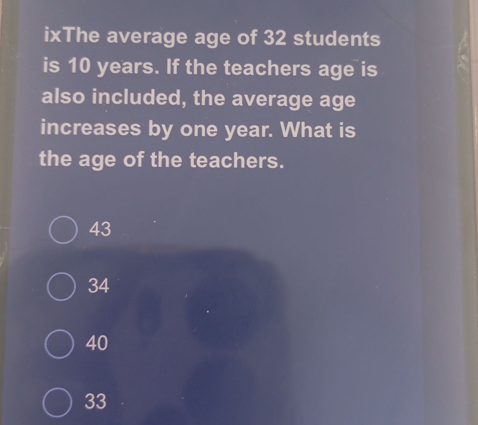 The average age of 32 students is 10 years. | StudyX