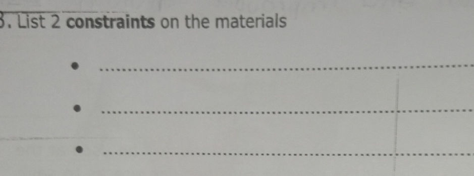 List 2 constraints on the materials