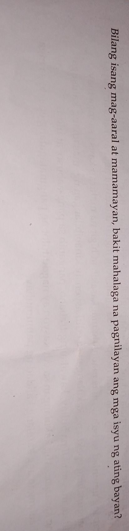 Bilang isang mag-aaral at mamamayan, bakit | StudyX