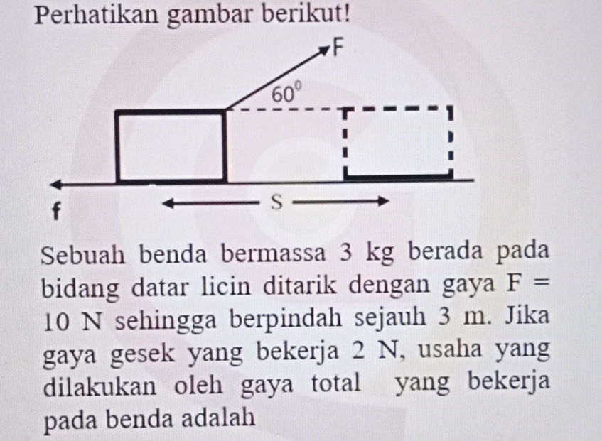 Perhatikan gambar berikut! ``` F 60° | | | StudyX
