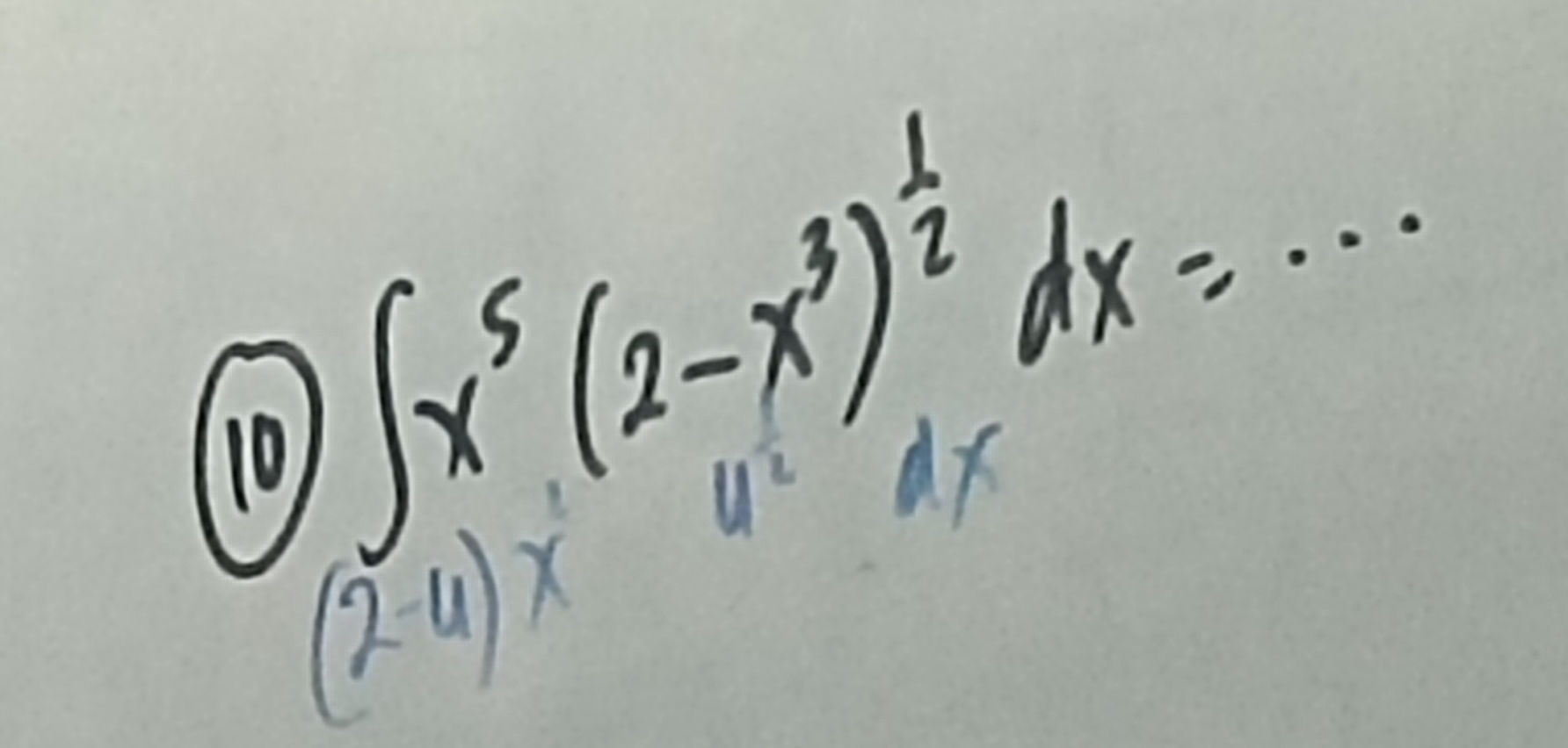 Evaluate the integral of x^5 * (2-x^3)^(1/2) | StudyX