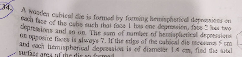 A wooden cubical die is formed by forming