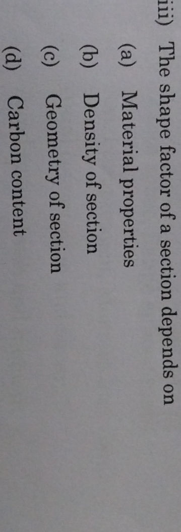 iii) The shape factor of a section depends | StudyX