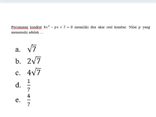 Persamaan kuadrat $4x^2 - px + 7 = 0$ | StudyX