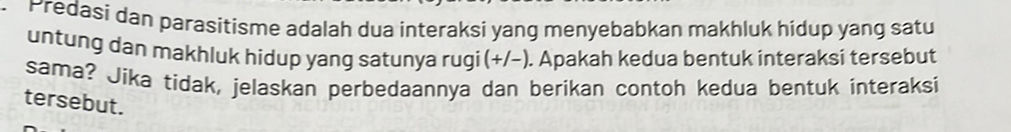 Predasi dan parasitisme adalah dua interaksi | StudyX