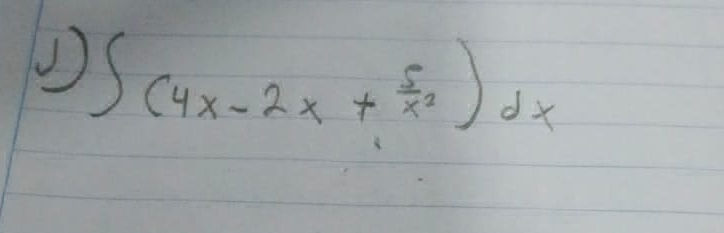 Integration of (4x - 2x + 5/x^2) dx | StudyX