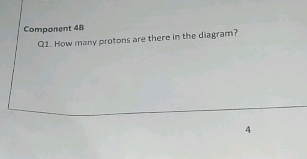 Component 4 B Q1 How many protons are there | StudyX