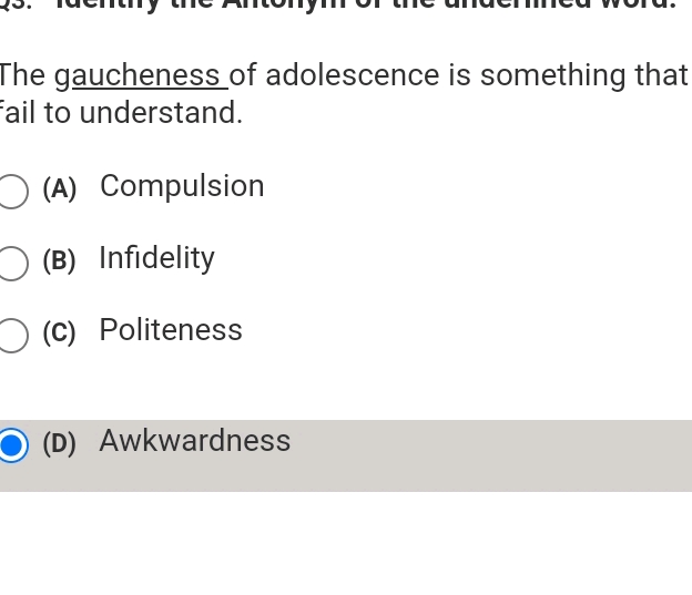 The gaucheness of adolescence is something | StudyX