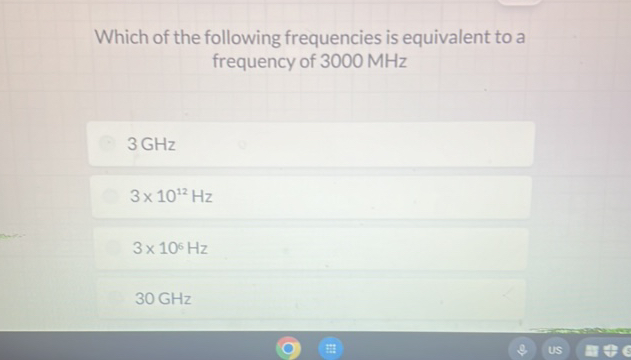 Which of the following frequencies is | StudyX