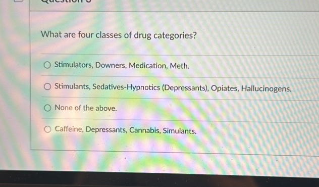 What are four classes of drug categories | StudyX