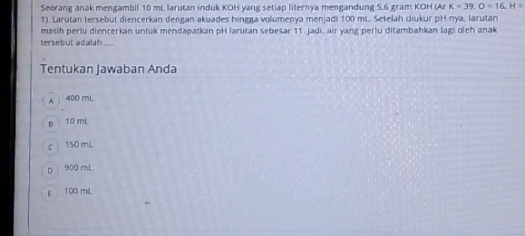 Seorang anak mengambil 10 mL L larutan | StudyX