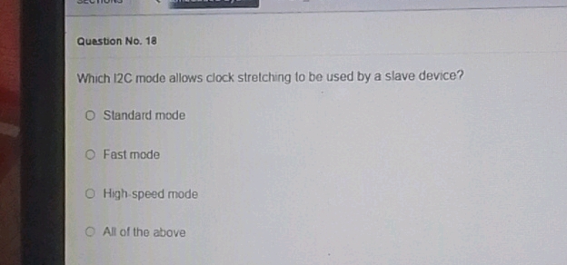 Question No 18 Which 12C mode allows clock | StudyX