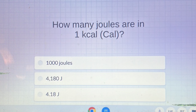 How many joules are in 1 kcal( Cal) 1000 | StudyX