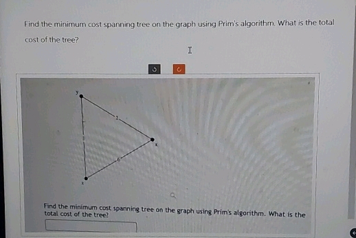 Find the minimum cost spanning tree on the | StudyX