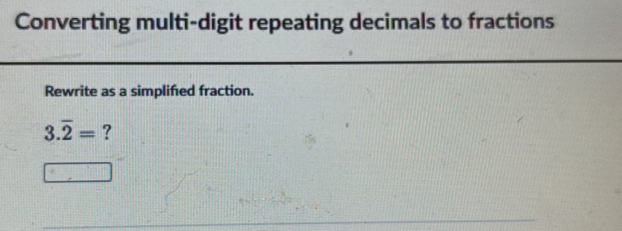 Converting multi-digit repeating decimals | StudyX