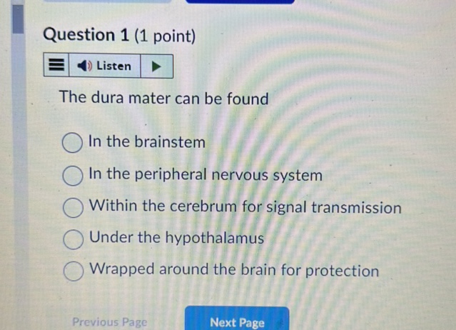 Question 1 (1 point) Listen The dura mater | StudyX